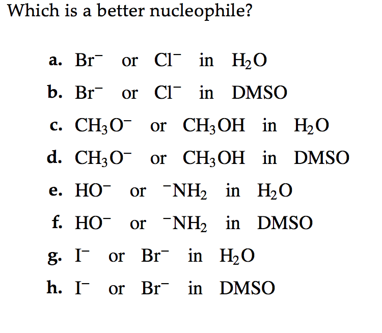 Solved whic is a better nucleophile for questions A,C, and E | Chegg.com