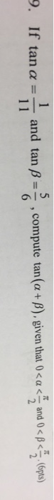 Solved If tan alpha = 1/11 and tan beta = 5/6 compute tan | Chegg.com