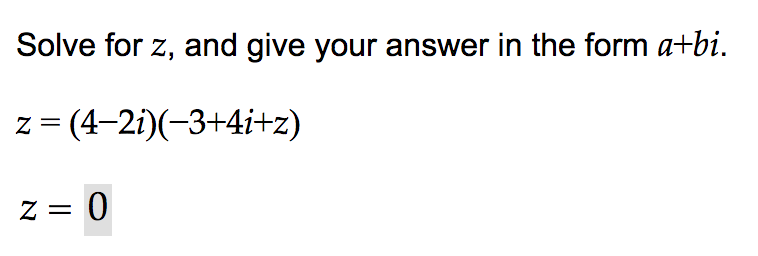 Solved Solve for z, and give your answer in the form a+bi. z | Chegg.com
