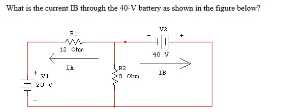 Solved What is the current IB through the 40-V battery as | Chegg.com