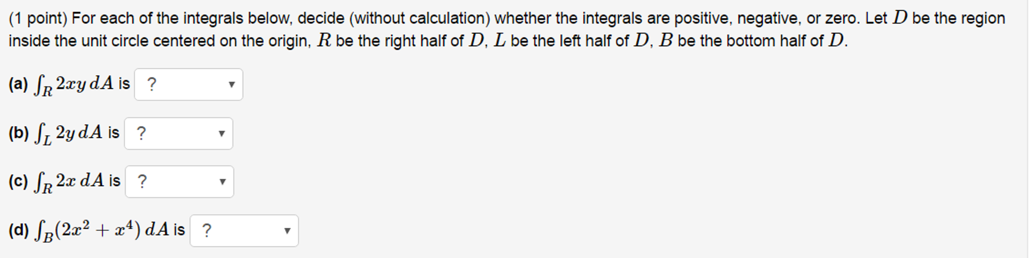 Solved (1 point) For each of the integrals below, decide | Chegg.com