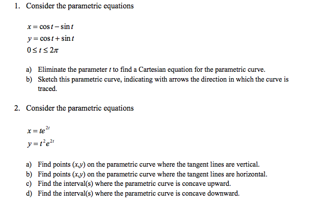 Solved Consider the parametric equations Eliminate the | Chegg.com Solved Consider the parametric equations Eliminate the | Chegg.com