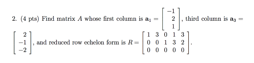 Solved Find matrix A whose first column is a_1 = [-1 2 1], | Chegg.com