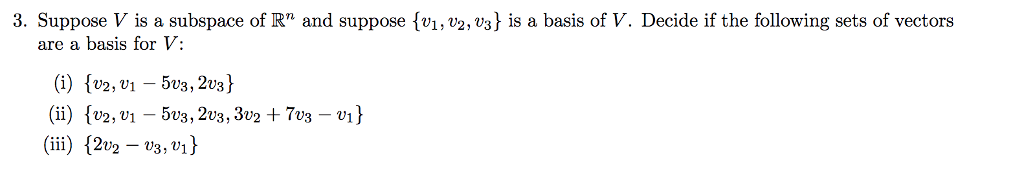 Solved 3. Suppose V is a subspace of Rn and suppose {v1,v2, | Chegg.com