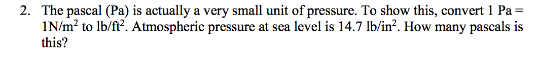 Solved The pascal (Pa) is actually a very small unit of | Chegg.com