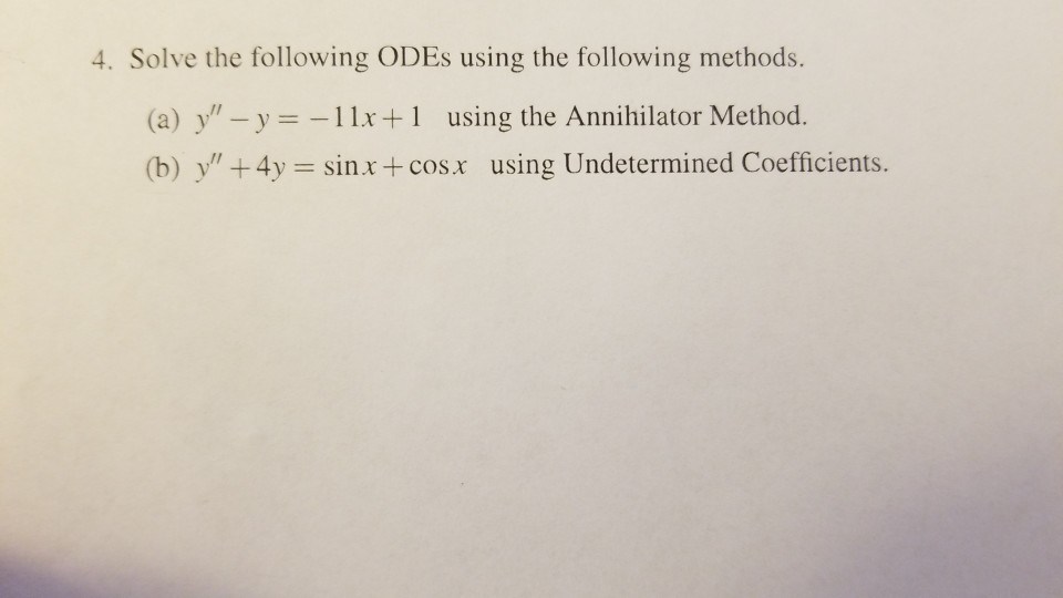 Solved 4. Solve the following ODEs using the following | Chegg.com Solved 4. Solve the following ODEs using the following | Chegg.com