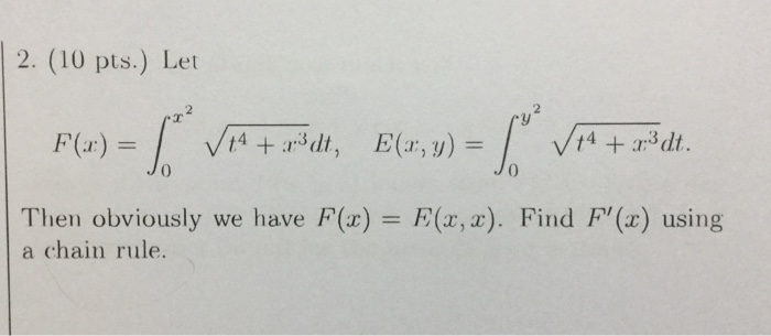 Solved Let F(x) = integral_0^x^2 Squareroot t^4 + x^3 dt, | Chegg.com