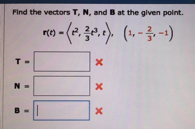 Solved Find the vectors T, N, and B at the given point. | Chegg.com