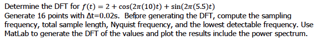 Determine the DFT for f(t) = 2 + cos(2pi(10)t) + | Chegg.com