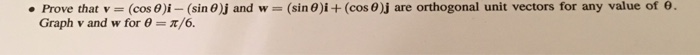 Solved Prove that v = (cos theta)i - (sin theta)j and w = | Chegg.com