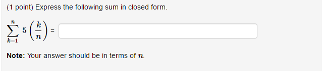 Solved (1 point) Express the following sum in closed form. | Chegg.com