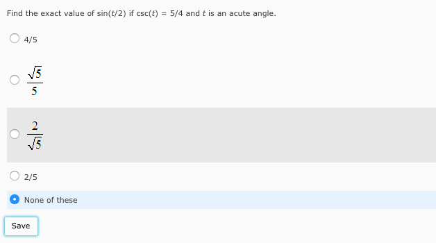Solved Find the exact value of sin(t/2) if csc(t) = 5/4 and | Chegg.com