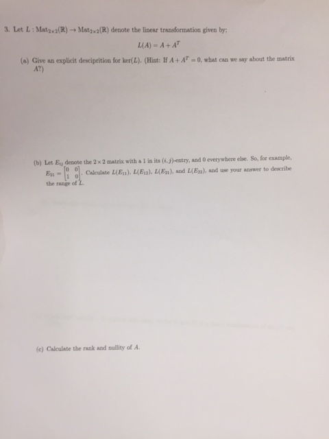 Solved 3, Let L : Matan 2(R) → Mat2x2(R) denote the linear | Chegg.com