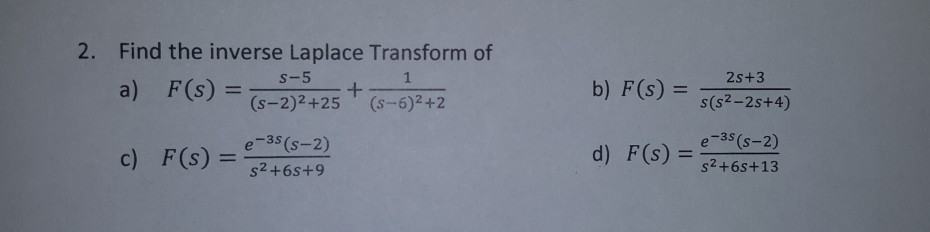 Solved 2. Find the inverse Laplace Transform of 2s+3 | Chegg.com