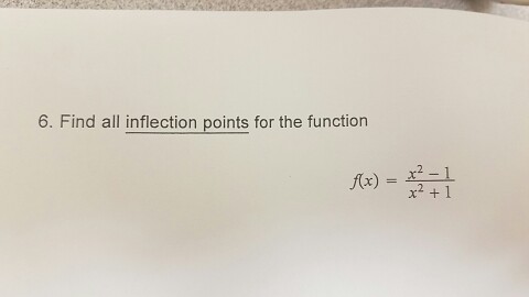 Solved Find all inflection points for the function f(x) = | Chegg.com