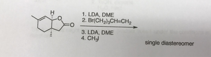 Solved 1. LDA, DME 2. Br (CH2)3CH CH2 3. LDA, DME 4. CH3 | Chegg.com