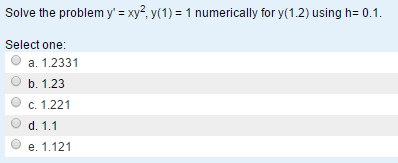 Solved Solve the problem y' = xy^2, y(1) = 1 numerically for | Chegg.com