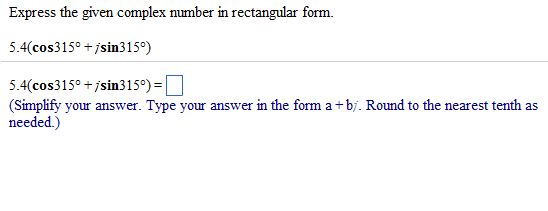 Solved Express the given complex number in rectangular form. | Chegg.com