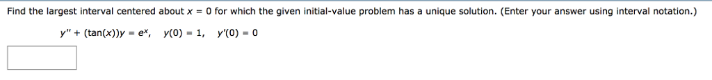 Solved Find the largest interval centered about x = 0 for | Chegg.com