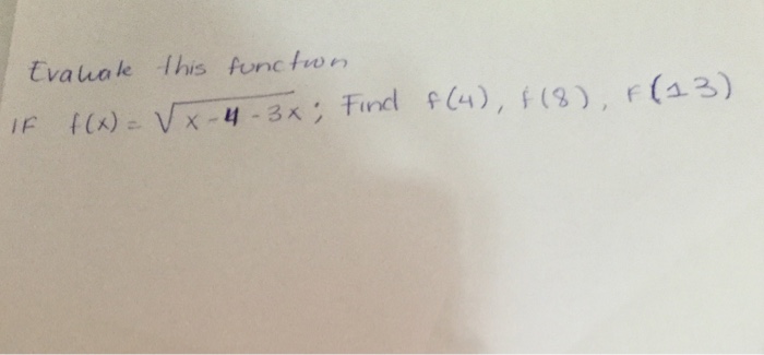 Solved Evaluate this function if f(x) = square root x - 4 - | Chegg.com