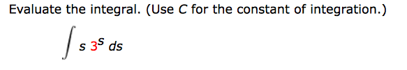 Solved Evaluate the integral. (Use C for the constant of | Chegg.com