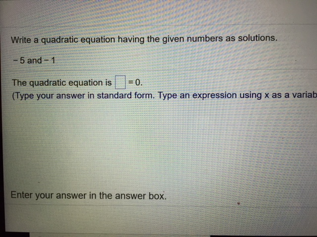 Solved Write a quadratic equation having the given numbers | Chegg.com