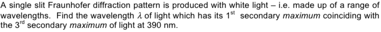 Solved A single slit Fraunhofer diffraction pattern is | Chegg.com