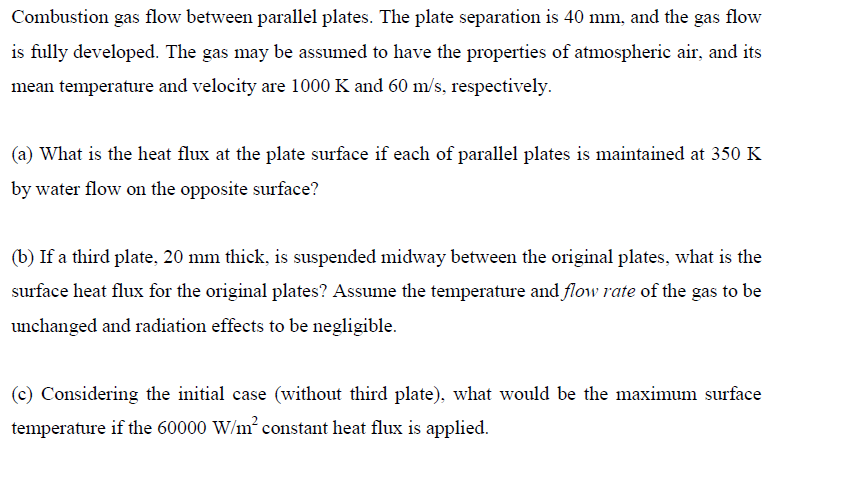 Solved Combustion gas flow between parallel plates. The | Chegg.com