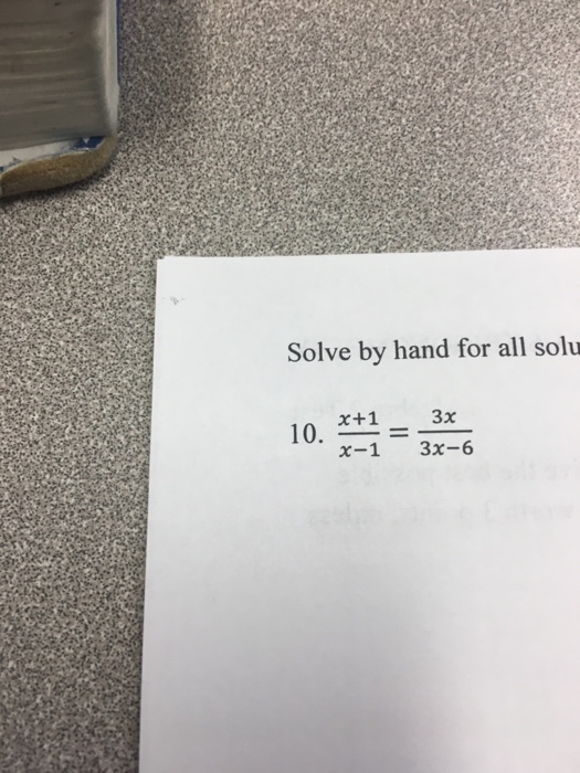 Solved Solve by hand for all solutions x + 1/x - 1 = 3x/3x | Chegg.com