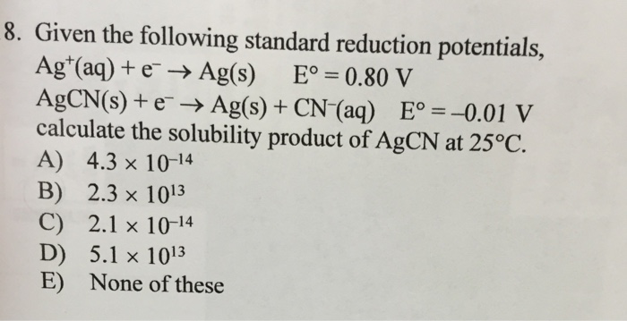 Solved Given the following standard reduction potentials, | Chegg.com