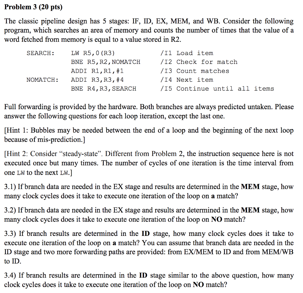Solved Problem 3 (20 pts) The classic pipeline design has 5 | Chegg.com Solved Problem 3 (20 pts) The classic pipeline design has 5 | Chegg.com