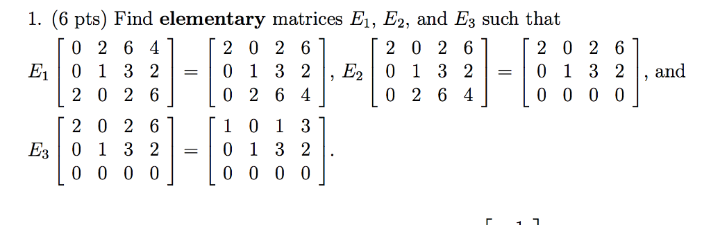 Solved Find elementary matrices E-1, E_2, and E_3 such that | Chegg.com
