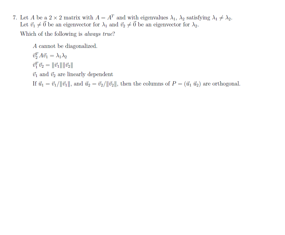 7. Let A be a 2 x 2 matrix with A = A^T and with | Chegg.com