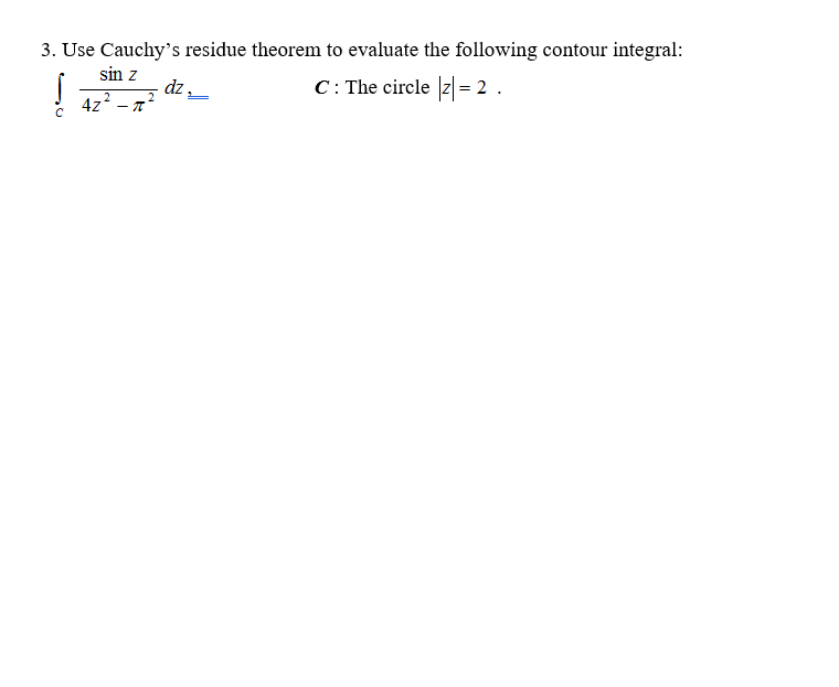 Solved Use Cauchys Residue Theorem To Evaluate The Follo
