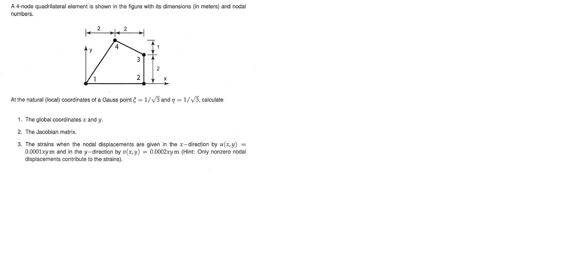 A 4 Node Quadrilateral Element Is Shown In The Figure