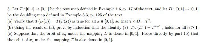 Solved Let T: [0, 1] rightarrow [0, 1] be the tent map | Chegg.com