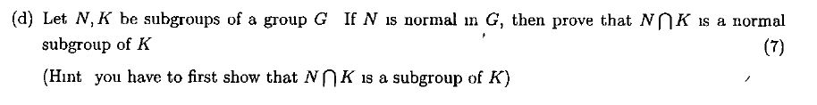 Solved Let N, K be subgroups of a group G If N is normal in | Chegg.com