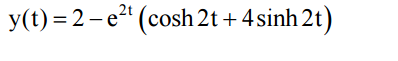 Solved y(t) = 2-e^2t (cosh2t+4sinh2t) could somebedy lapalce | Chegg.com