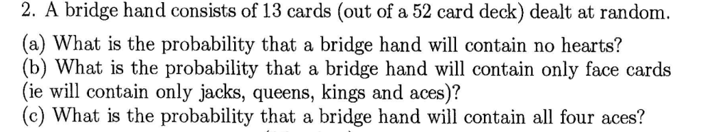Solved 2. A bridge hand consists of 13 cards (out of a 52 | Chegg.com