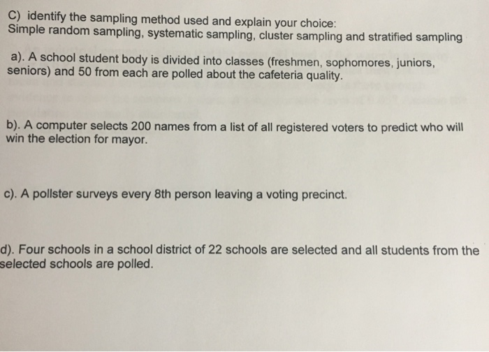 Solved Identify the sampling method used and explain your | Chegg.com