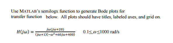 Solved Use MATLAB?S semilogx function to generate Bode plots | Chegg.com