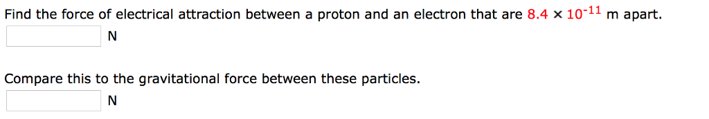 Solved Find The Force Of Electrical Attraction Between A