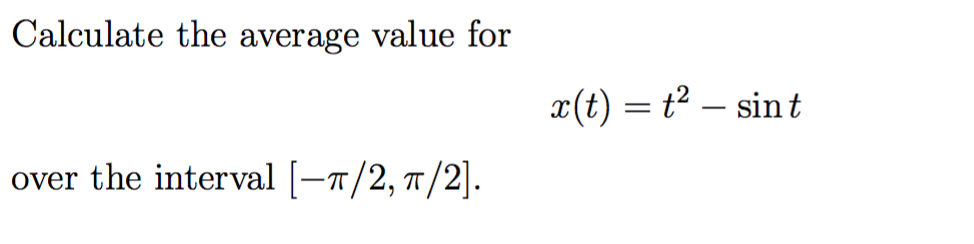 Solved Calculate the average value for x(t) = t2-sint 2- | Chegg.com