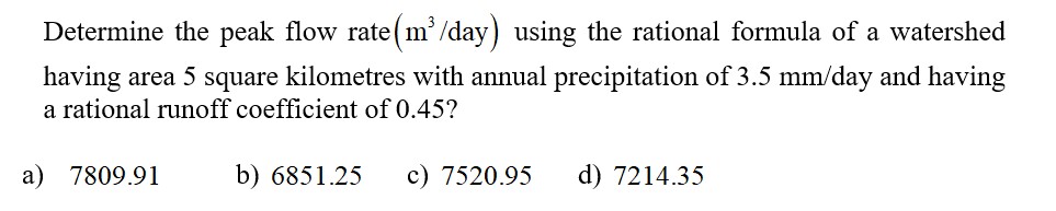 Solved Determine the peak flow rate (m^3/day) using the | Chegg.com