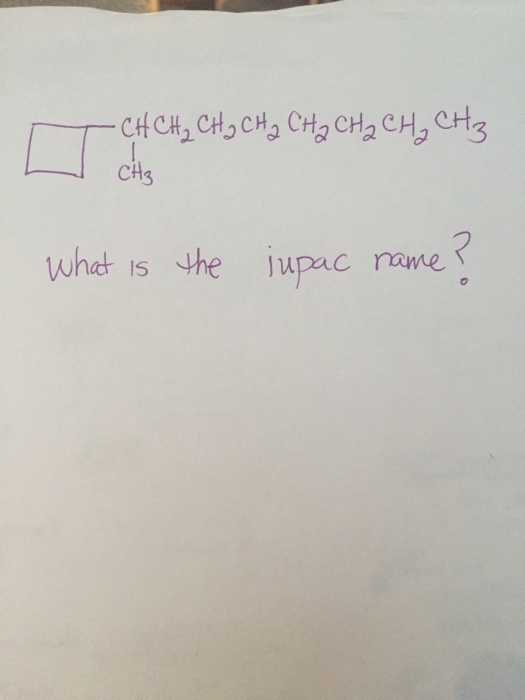 Solved What is the iupac name? | Chegg.com
