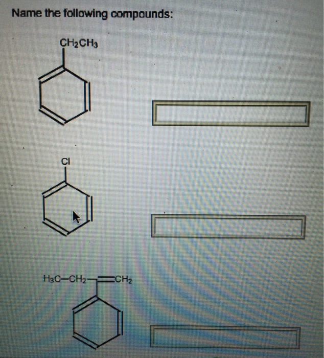 Solved Name the following compounds: CH2CH3 Cl | Chegg.com Solved Name the following compounds: CH2CH3 Cl | Chegg.com