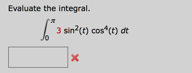Solved Evaluate the integral. integral^pi_0 3 sin^2 (t) | Chegg.com