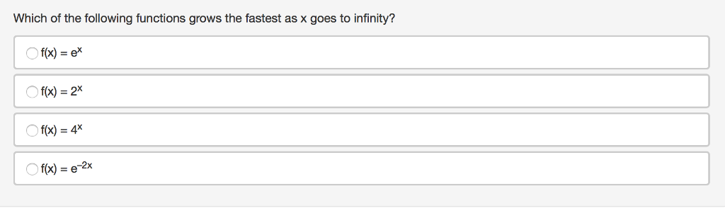 Solved Which of the following functions grows the fastest as | Chegg.com