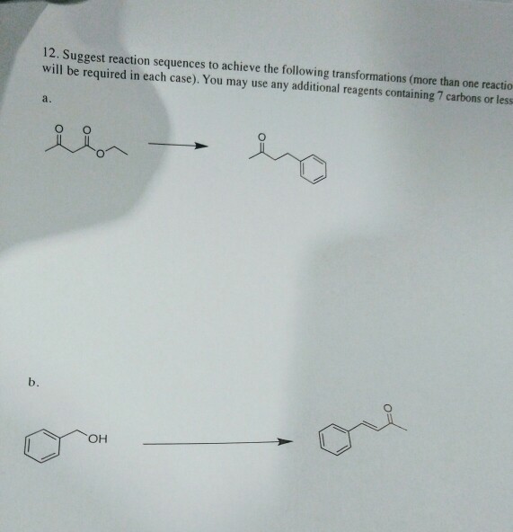 Solved 12. Suggest reaction sequences to achieve the | Chegg.com