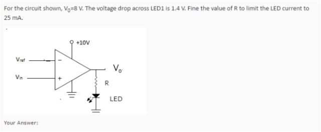Solved V0= 8v, led=1.4v, find R to limit led current to | Chegg.com